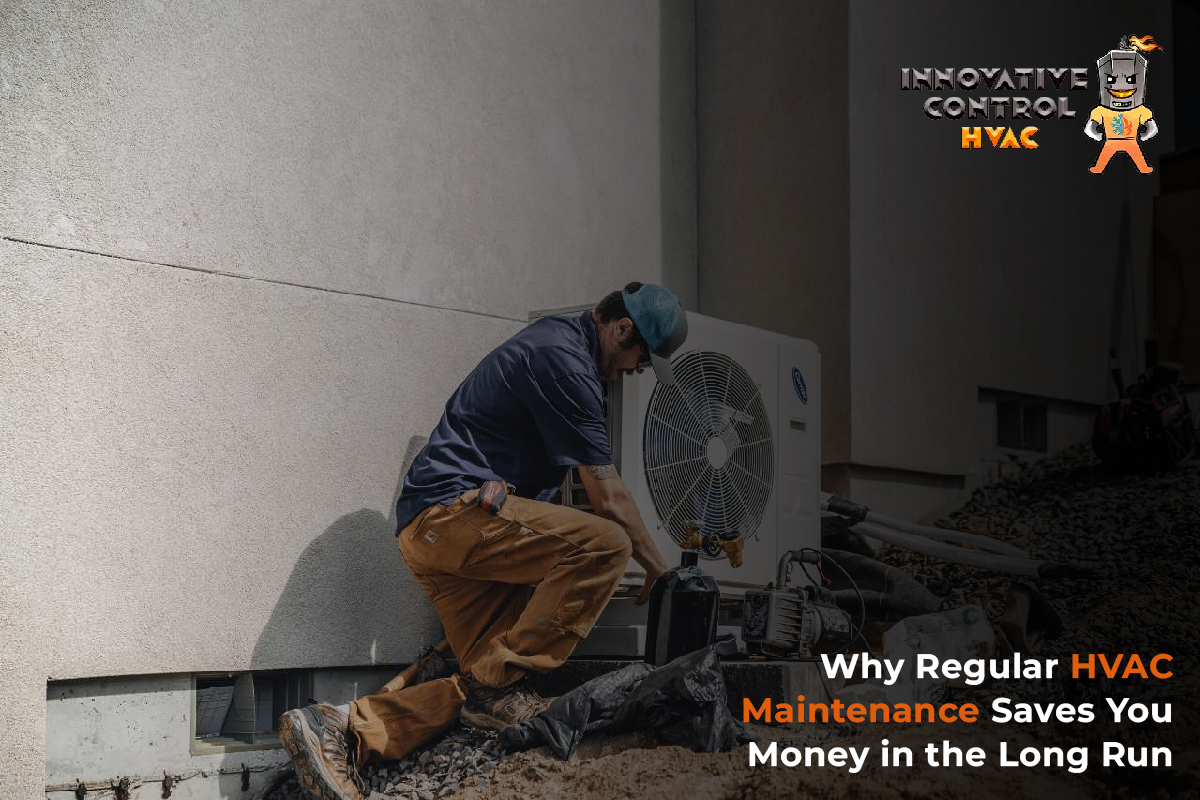 Why Regular HVAC Maintenance Saves You Money in the Long Run ...